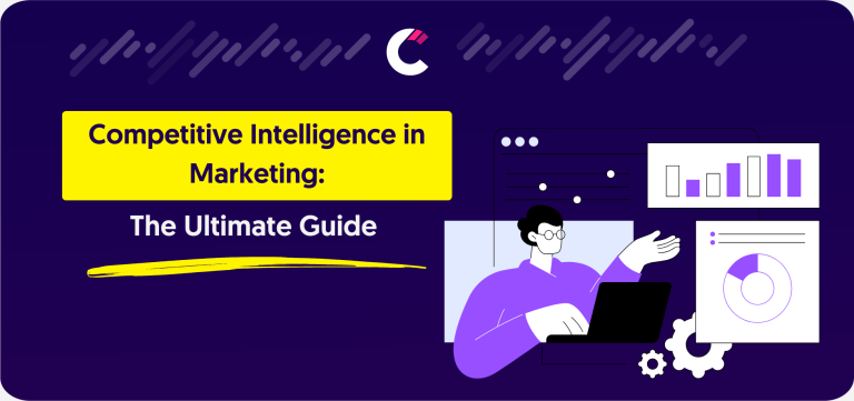 Complete Guide to Competitive Intelligence | How to Gather and Use CI ...