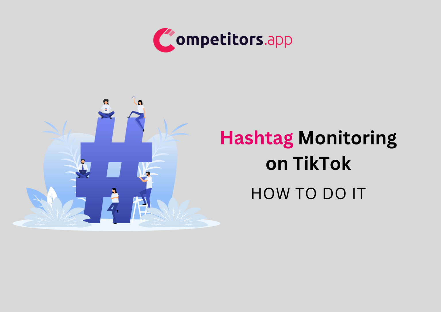 Tik Tok monitoring - The Ultimate Guide [+ Best Tools] - Competitors App