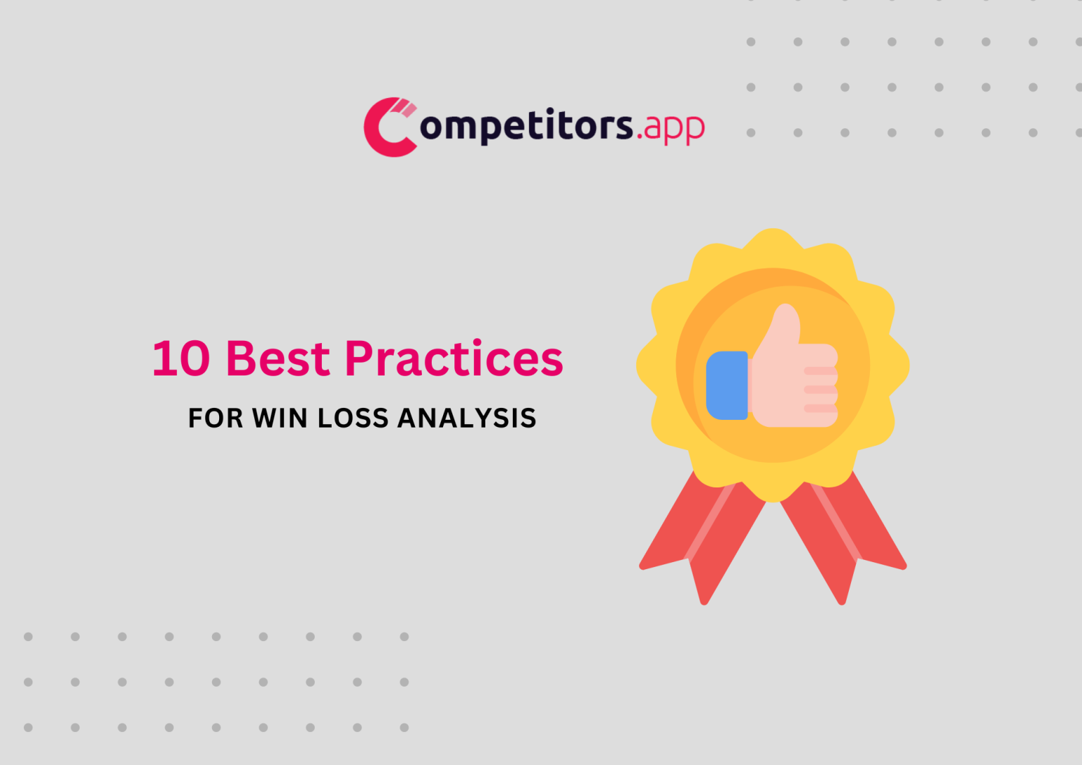 Win Loss Analysis: An Extensive Guide [+ Free Template] - Competitors App