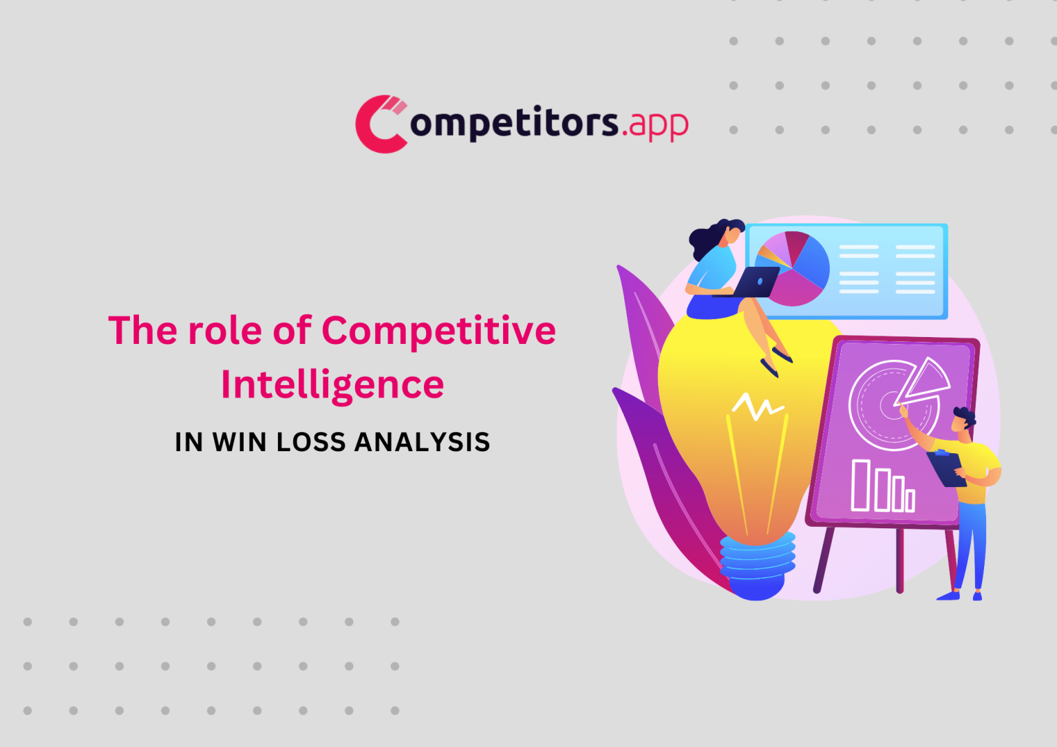 Win Loss Analysis: An Extensive Guide [+ Free Template] - Competitors App
