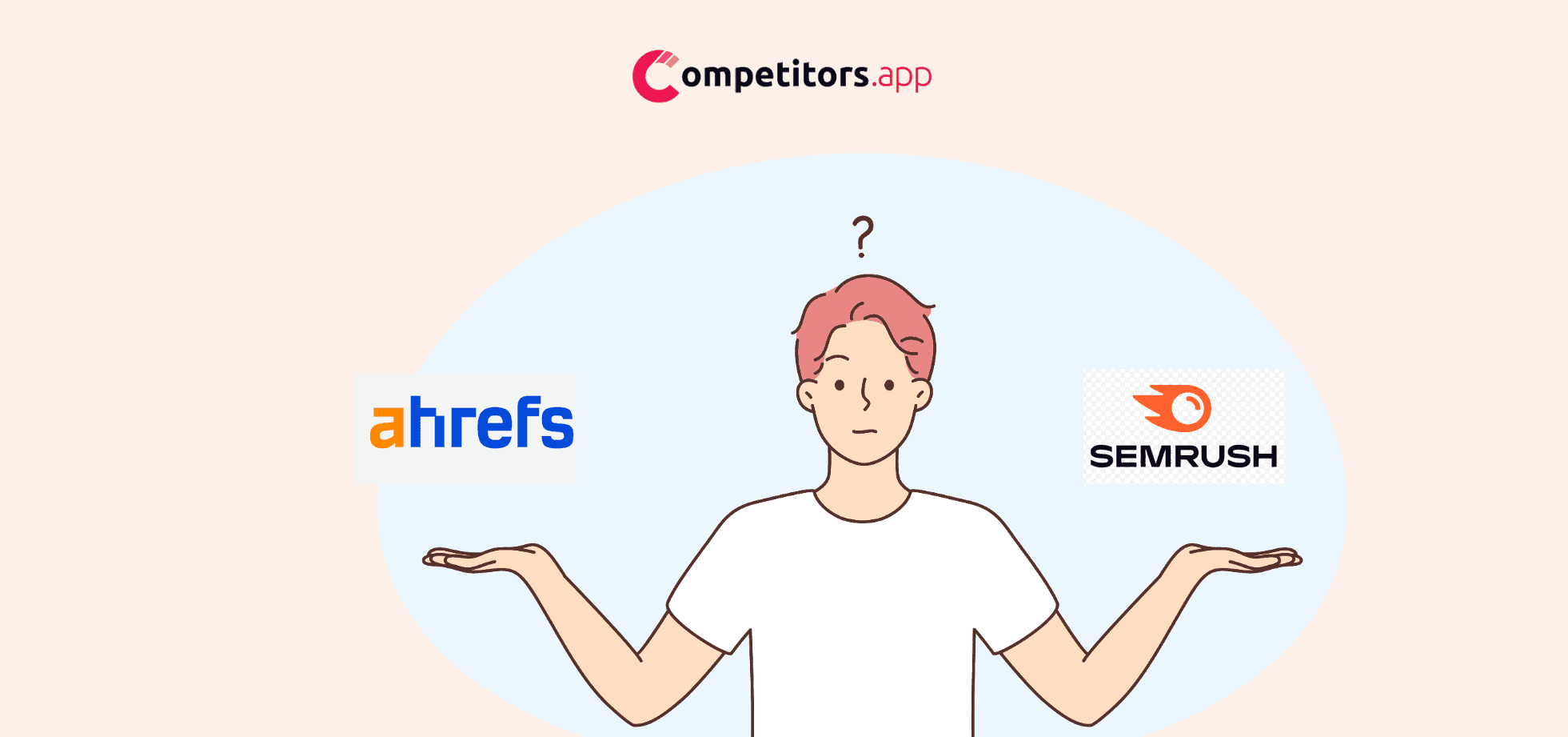 Ahrefs vs. Semrush: Which Tool is Better? [2024 Comparison] - Competitors App