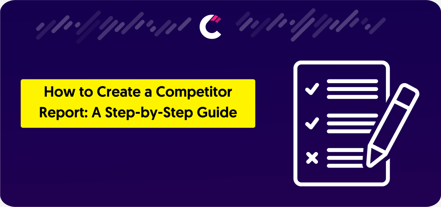 How to Create a Competitor Report: A Step-by-Step Guide with Examples ...