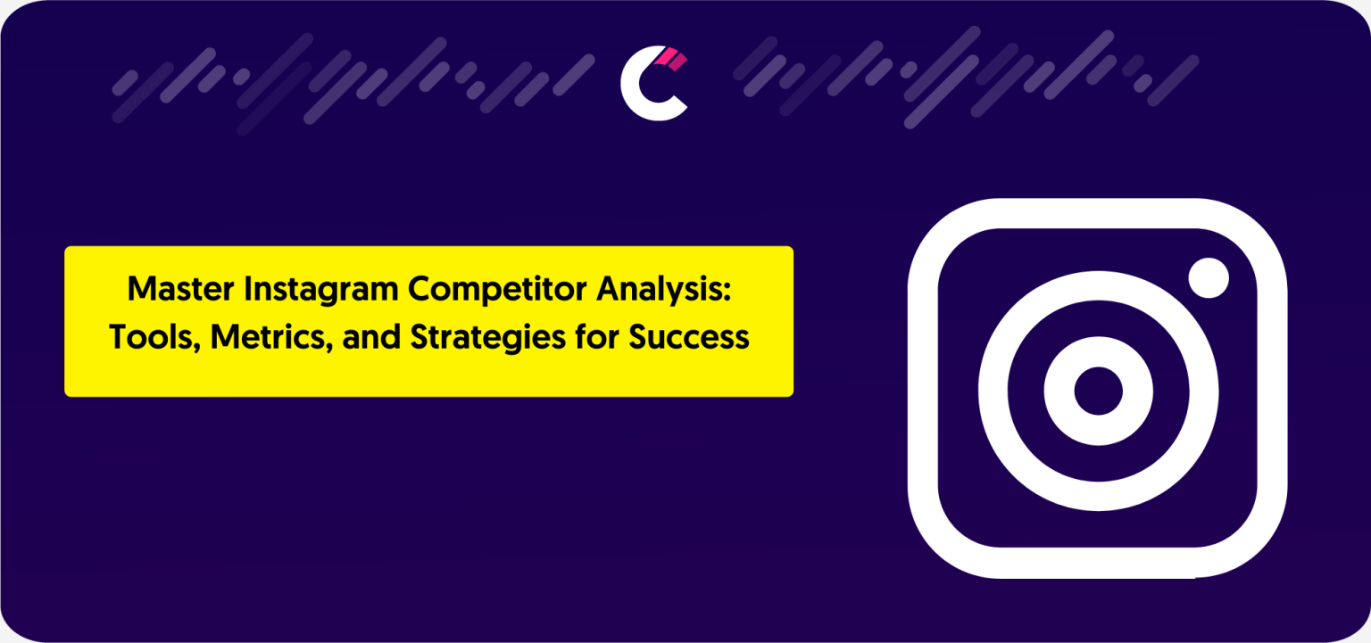 Master Instagram Competitor Analysis: Tools, Metrics, and Strategies for Success - Competitors App