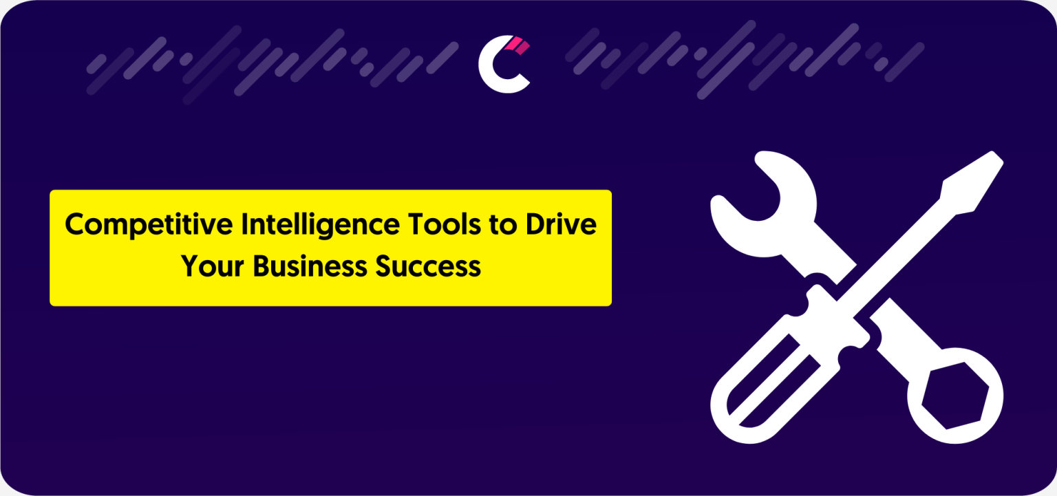 Top 12 Competitive Intelligence Tools to Drive Your Business Success in ...